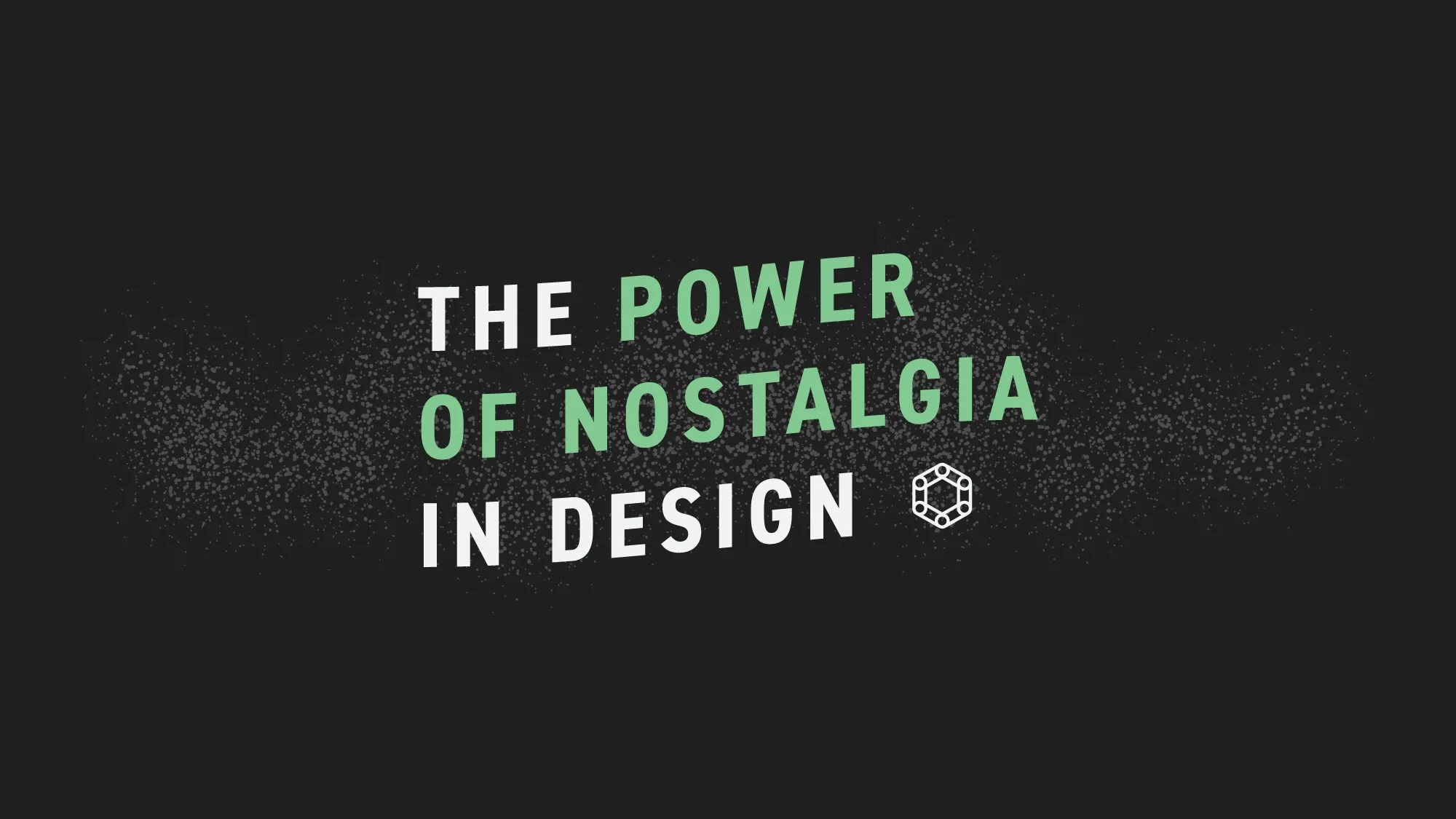 The power of nostalgia in design - Parkway Digital